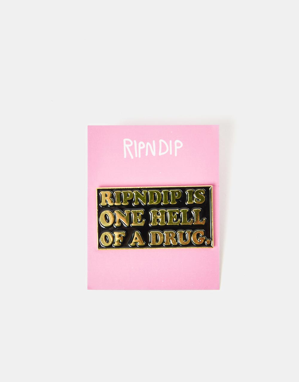 RIPNDIP Hell Of A Drug Pin - Multi
